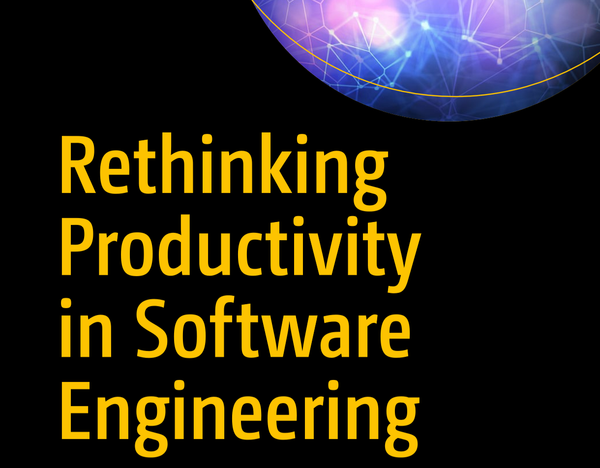 Book: Rethinking Productivity in Software Engineering – André N. Meyer